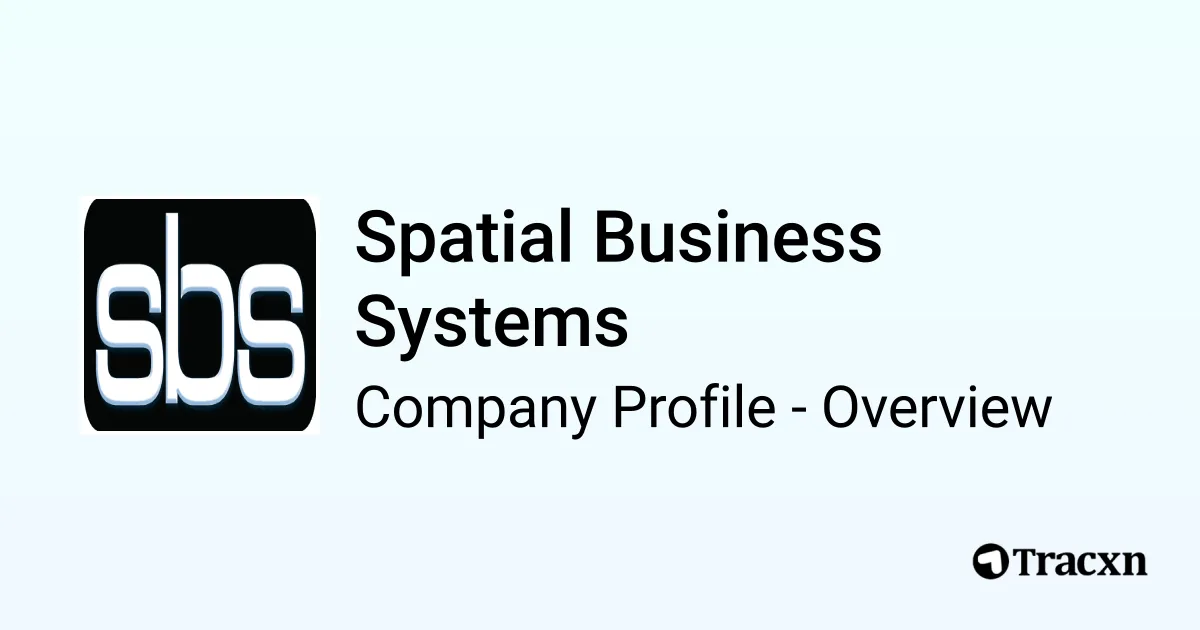 Spatial Business Systems - 2025 Company Profile & Competitors - Tracxn