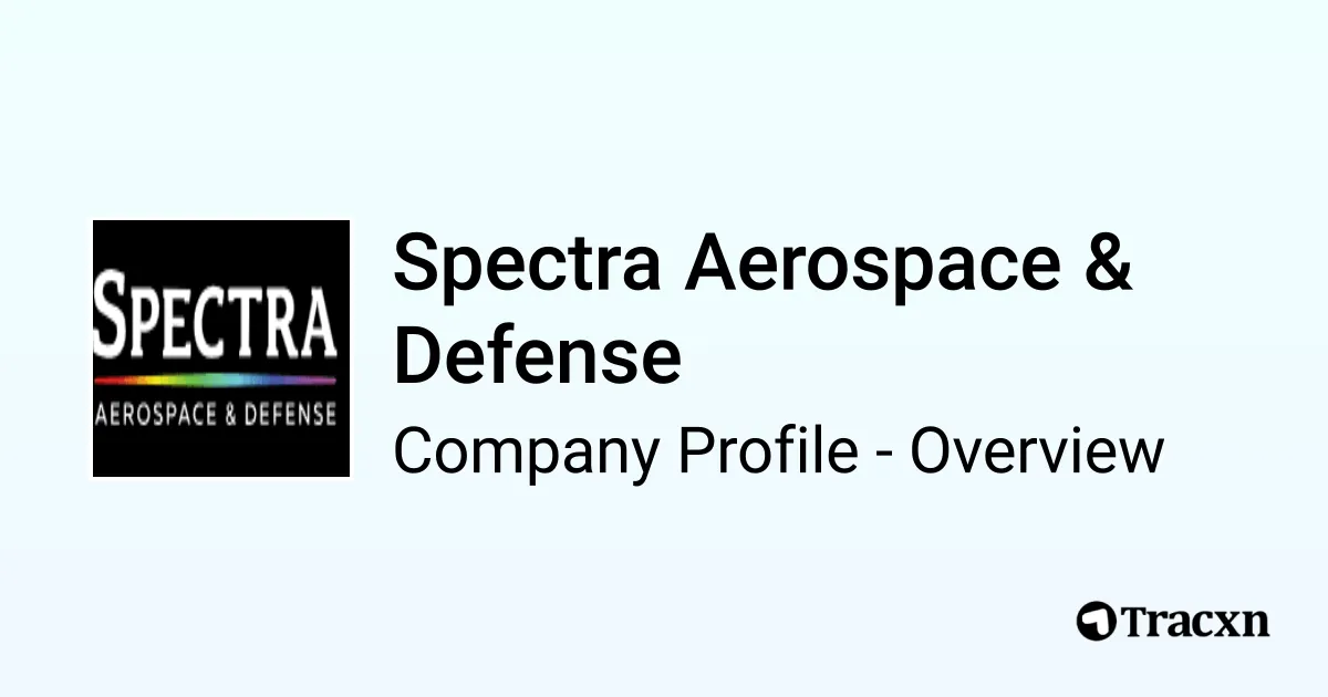 Spectra Aerospace & Defense - 2025 Company Profile, Funding ...