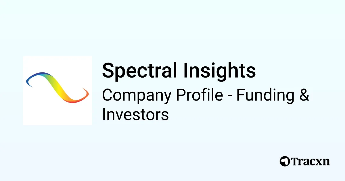 Spectral Insights - 2025 Funding Rounds & List of Investors - Tracxn