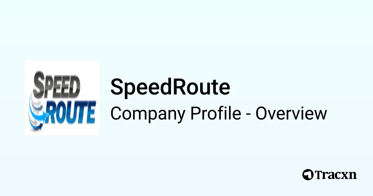 SpeedRoute - 2025 Company Profile, Team & Competitors - Tracxn
