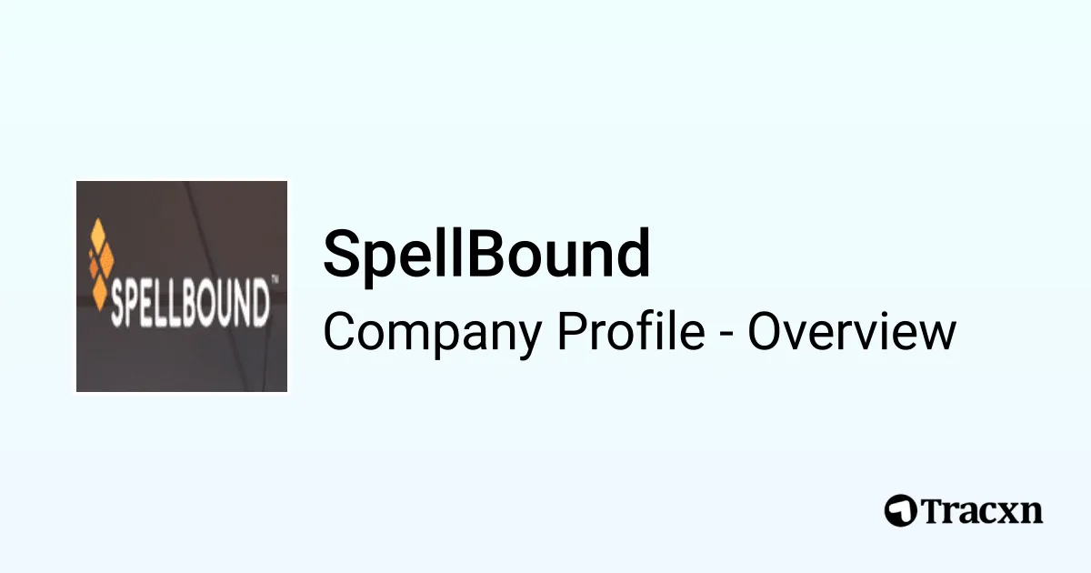 SpellBound - 2025 Company Profile, Team, Funding & Competitors - Tracxn