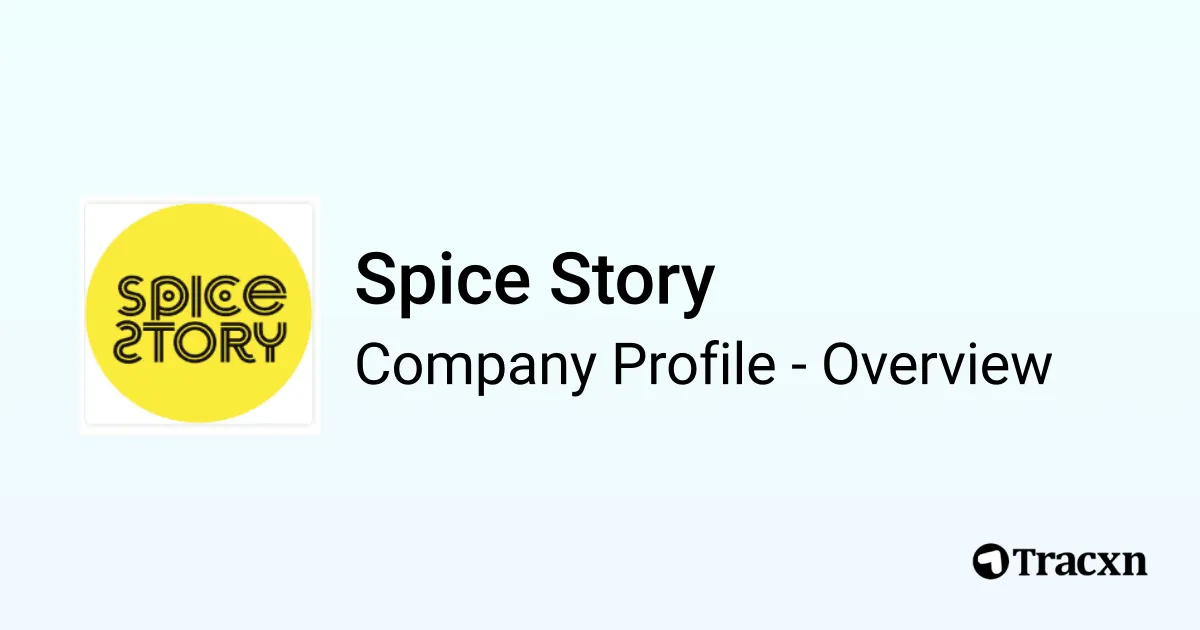 Spice Story - 2025 Company Profile, Team, Funding, Competitors ...