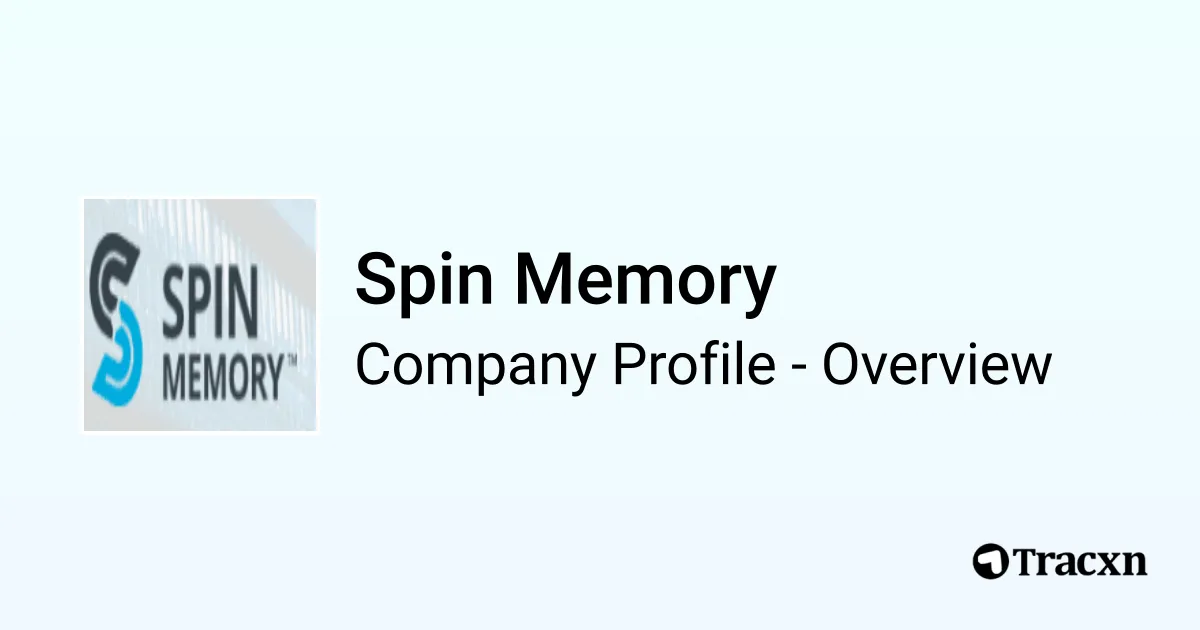 Spin Memory - 2026 Company Profile, Team, Funding & Competitors - Tracxn