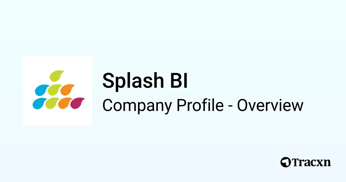 Splash BI - 2025 Company Profile, Team & Competitors - Tracxn