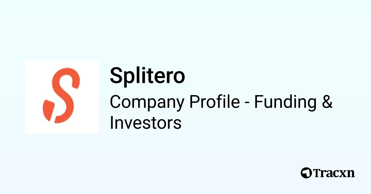Splitero - 2026 Funding Rounds & List of Investors - Tracxn