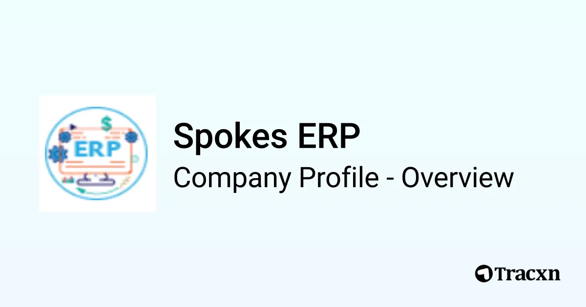 Spokes ERP - 2025 Company Profile, Team & Competitors - Tracxn