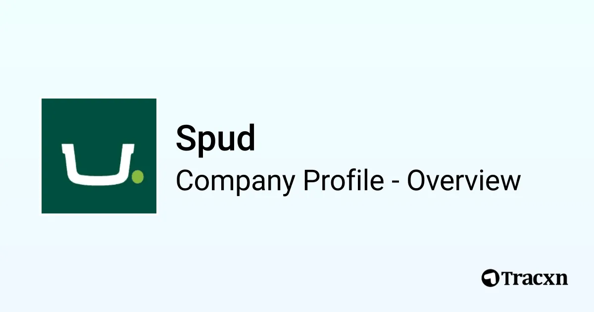 Spud - 2026 Company Profile, Team, Funding & Competitors - Tracxn