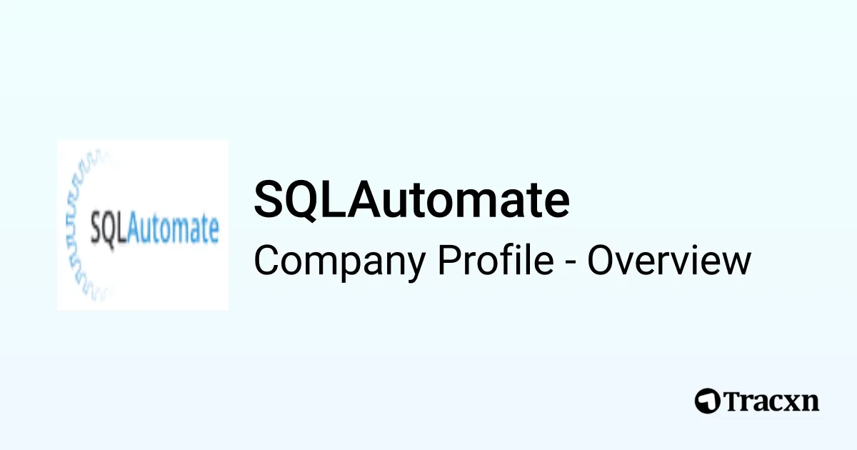 SQLAutomate - 2025 Company Profile & Competitors - Tracxn