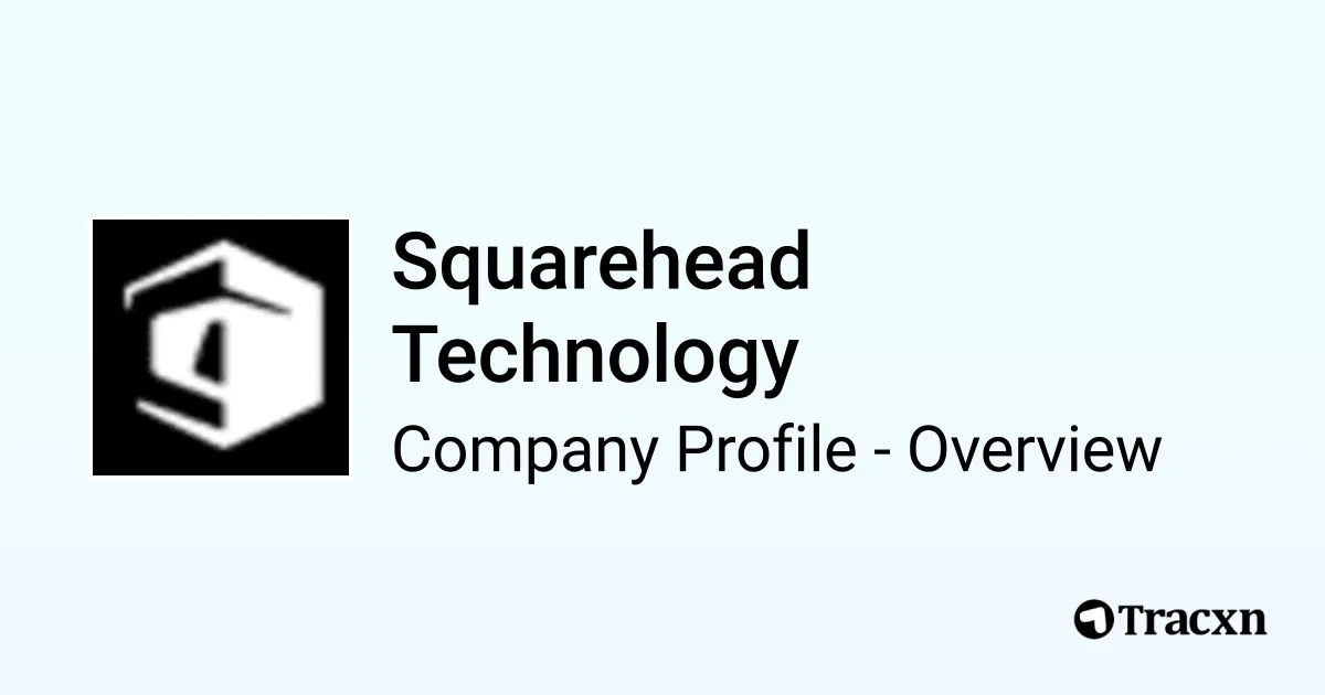Squarehead Technology - 2026 Company Profile, Team, Funding, Competitors & Financials - Tracxn