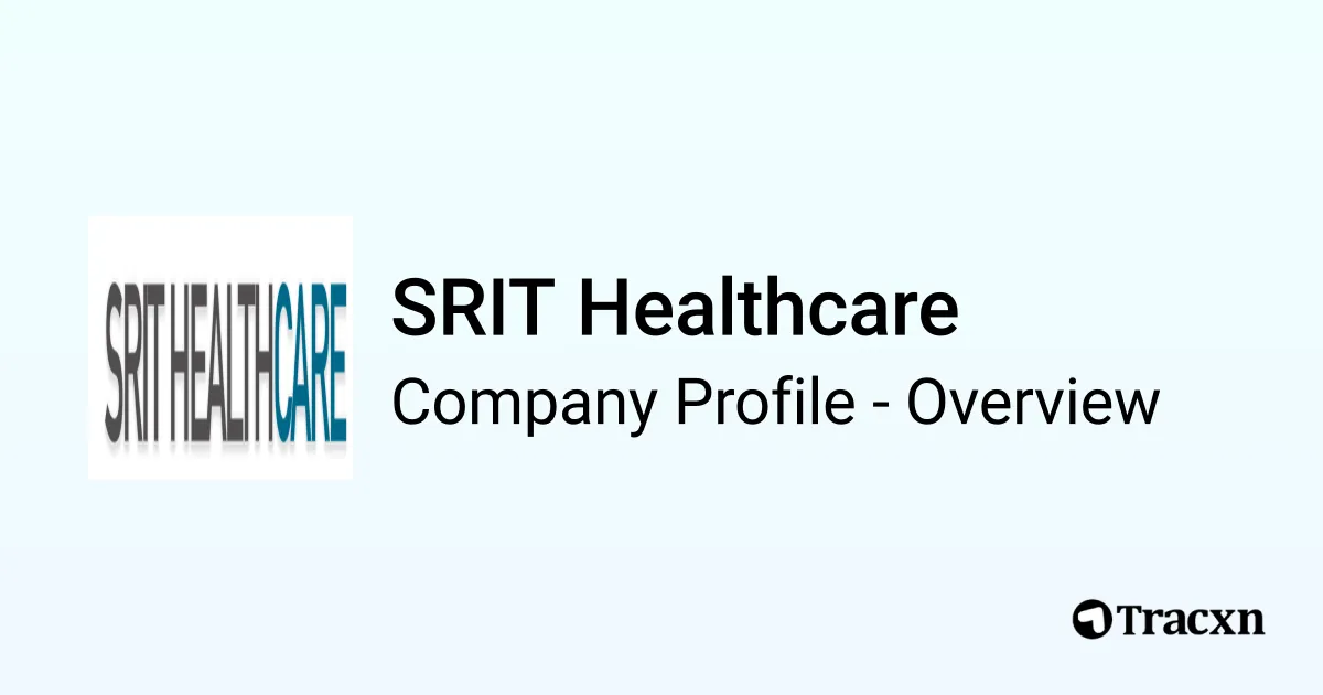 SRIT Healthcare - 2026 Company Profile, Team, Competitors & Financials ...