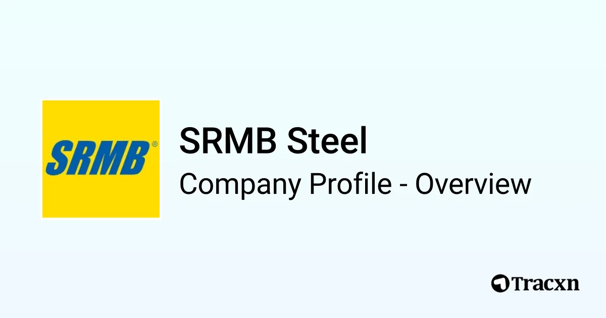 SRMB Steel - 2026 Company Profile, Team, Funding, Competitors ...