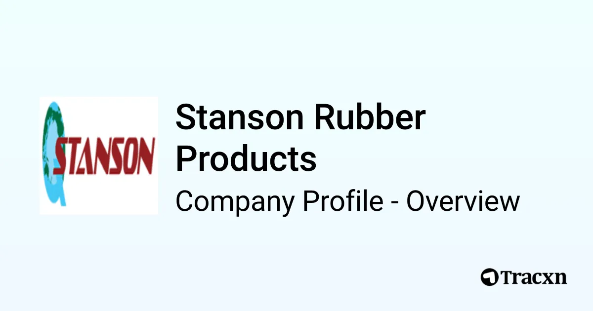 Stanson Rubber Products - 2025 Company Profile, Team & Competitors - Tracxn