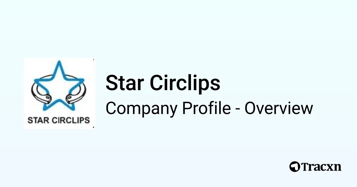 Star Circlips - 2025 Company Profile, Team, Competitors & Financials ...