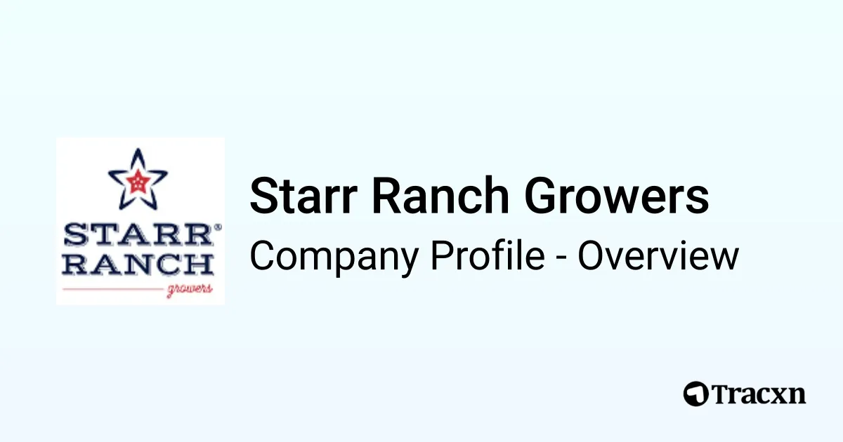 Starr Ranch Growers - 2025 Company Profile & Team - Tracxn