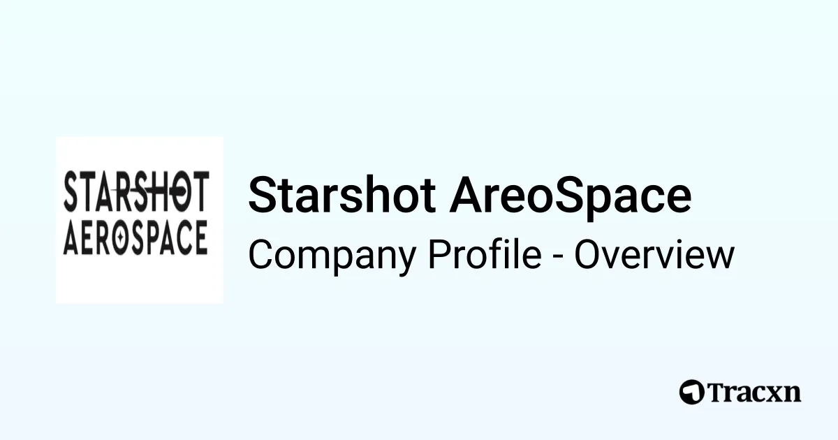 Starshot AreoSpace - 2025 Company Profile & Competitors - Tracxn
