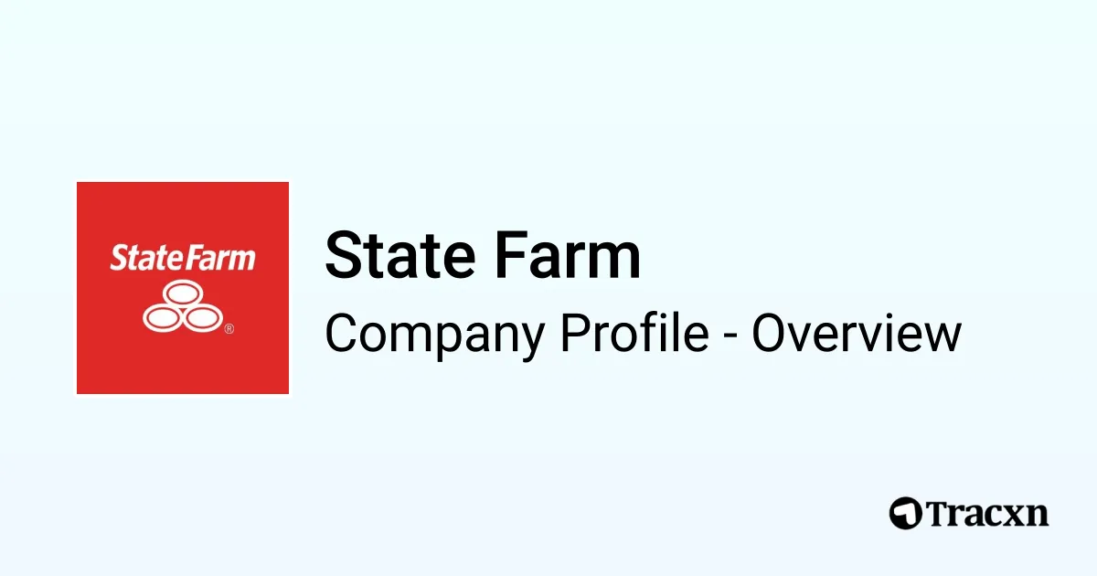 State Farm - 2025 Company Profile, Team, Funding & Competitors - Tracxn