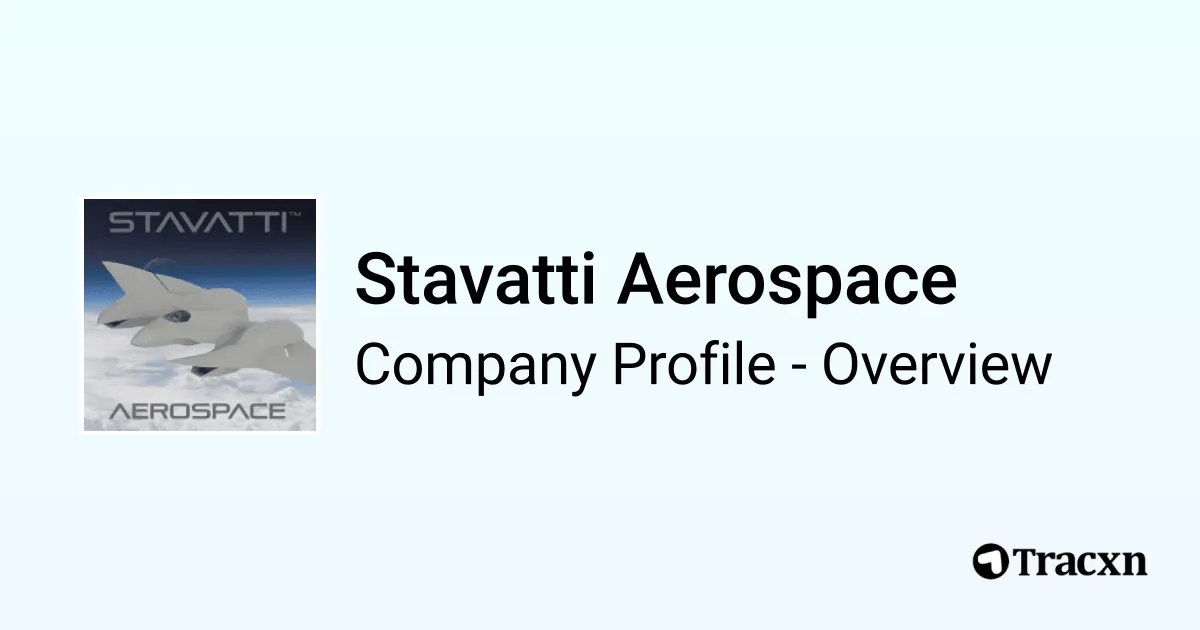 Stavatti Aerospace - 2026 Company Profile, Team, Funding & Competitors ...