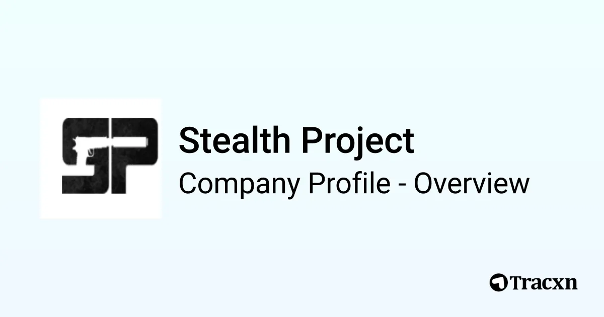 Stealth Project - 2025 Company Profile & Competitors - Tracxn