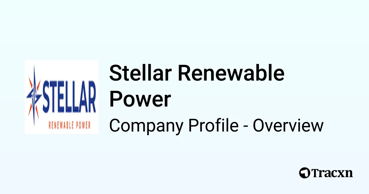Stellar Renewable Power - 2025 Company Profile & Competitors - Tracxn