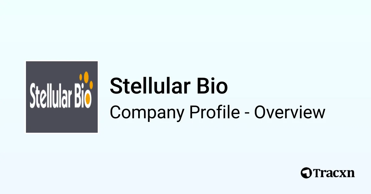 Stellular Bio - 2025 Company Profile, Team, Funding & Competitors - Tracxn