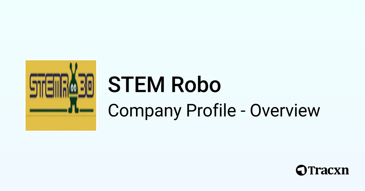 STEM Robo - 2025 Company Profile, Team, Funding, Competitors ...