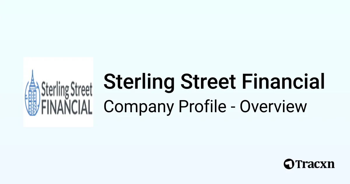 Sterling Street Financial - 2025 Company Profile & Competitors - Tracxn