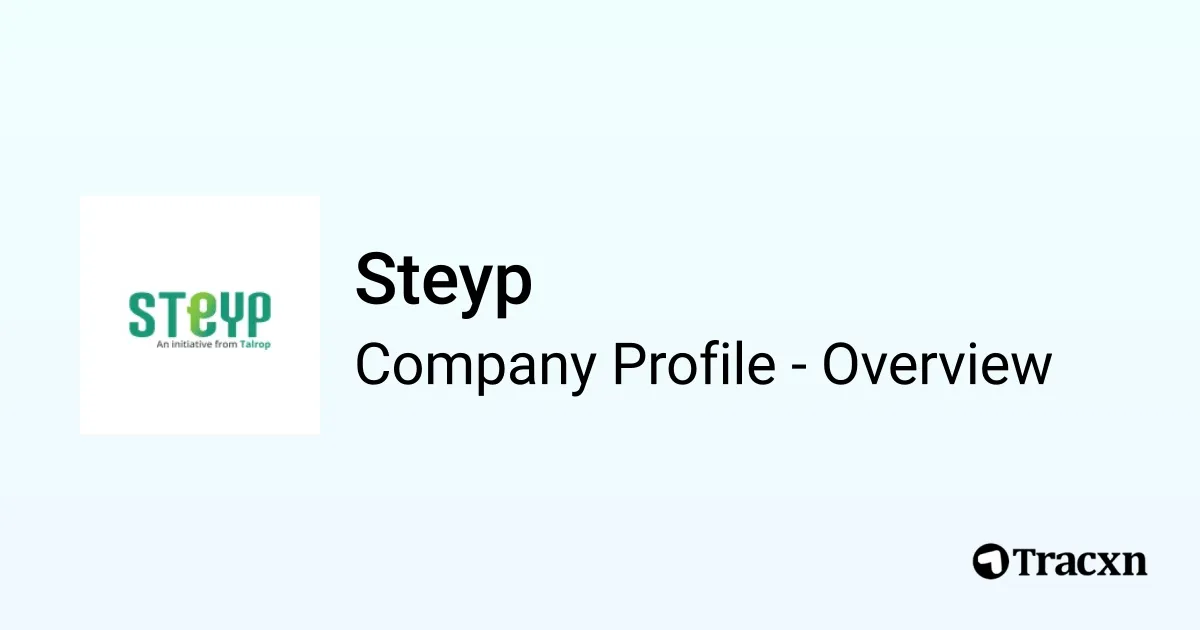 Steyp - 2025 Company Profile, Team, Funding & Competitors - Tracxn
