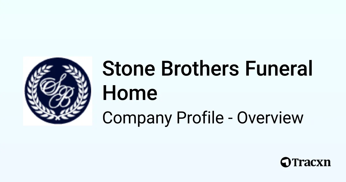 Stone Brothers Funeral Home - 2026 Company Profile, Team & Competitors ...