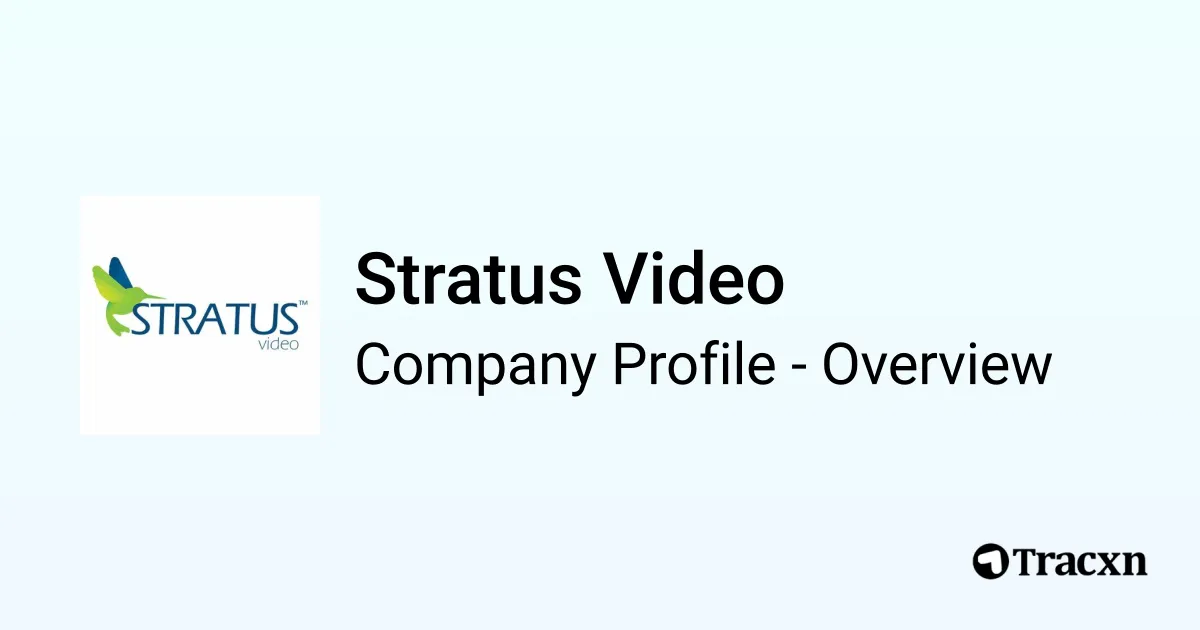 Stratus Video - 2025 Company Profile, Team, Funding & Competitors - Tracxn