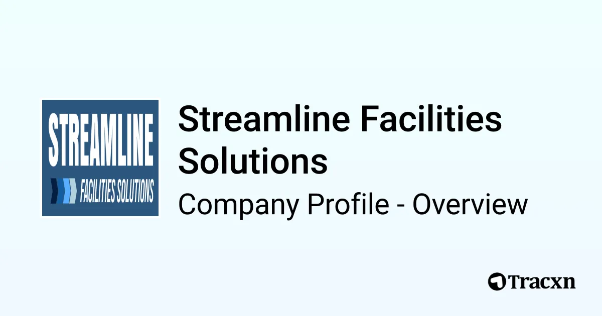 Streamline Facilities Solutions - 2025 Company Profile & Competitors ...