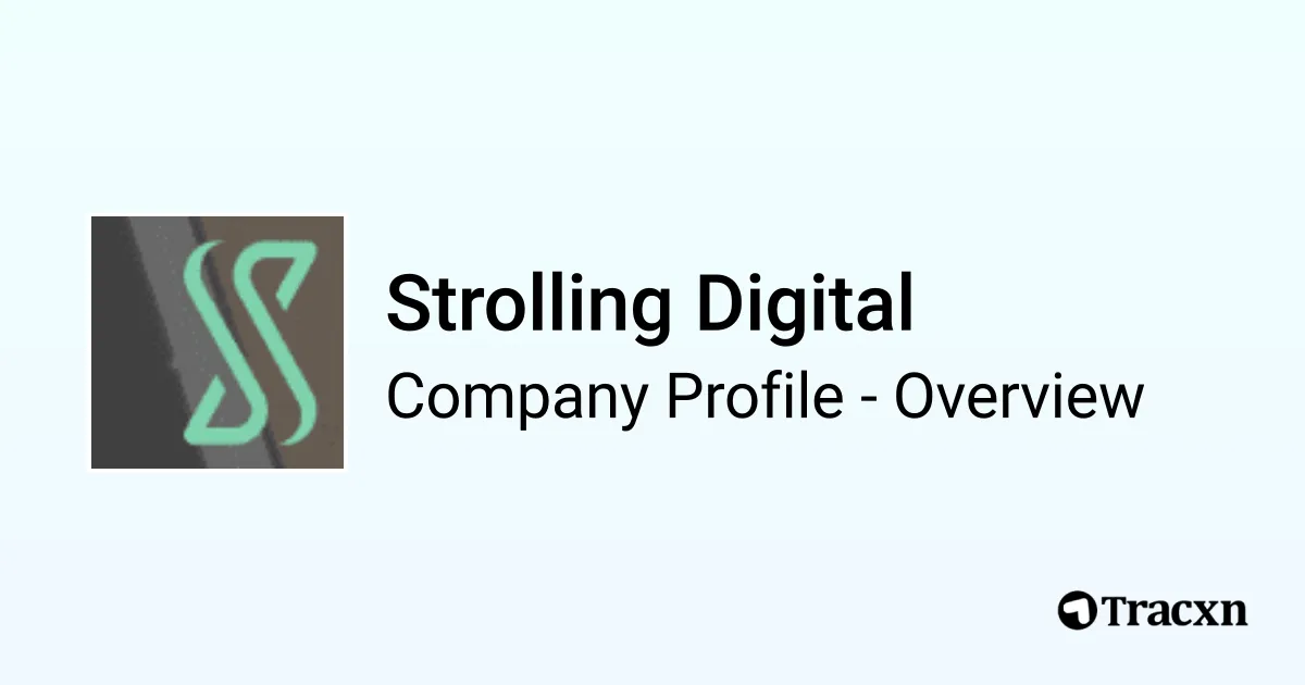 Strolling Digital - 2025 Company Profile & Competitors - Tracxn