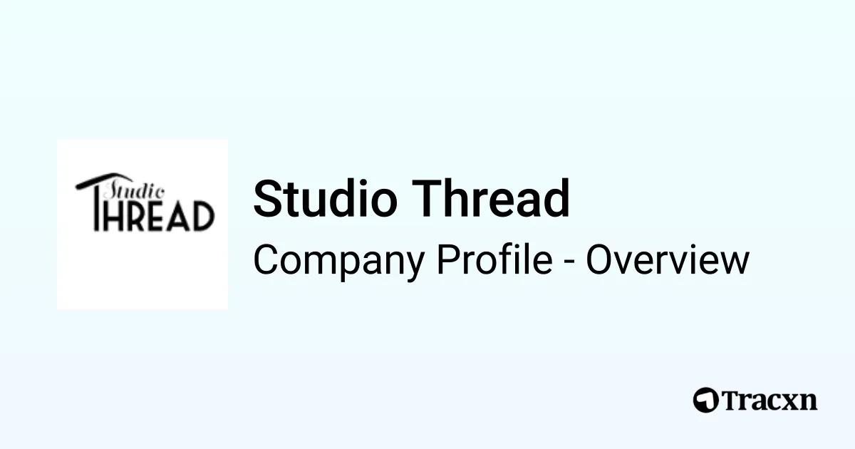 Studio Thread - 2025 Company Profile & Competitors - Tracxn