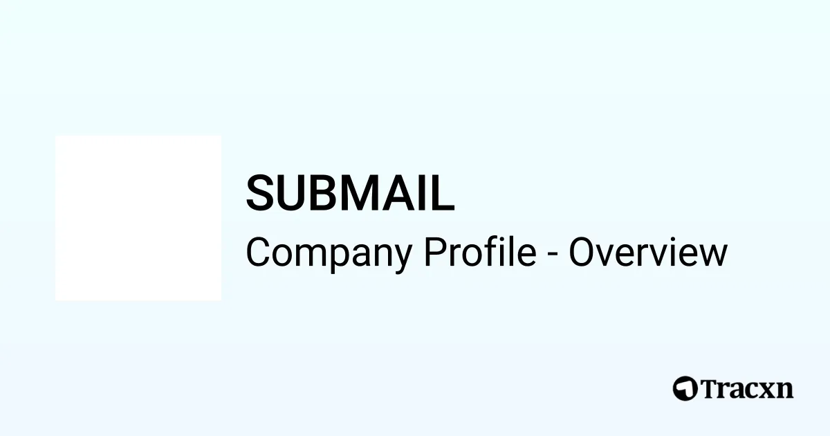 SUBMAIL - 2025 Company Profile & Competitors - Tracxn