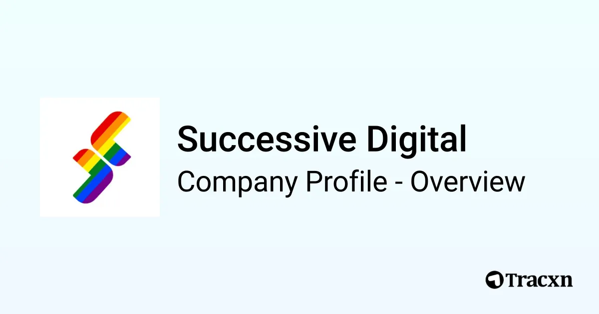 Successive Digital - 2025 Company Profile, Team, Competitors ...