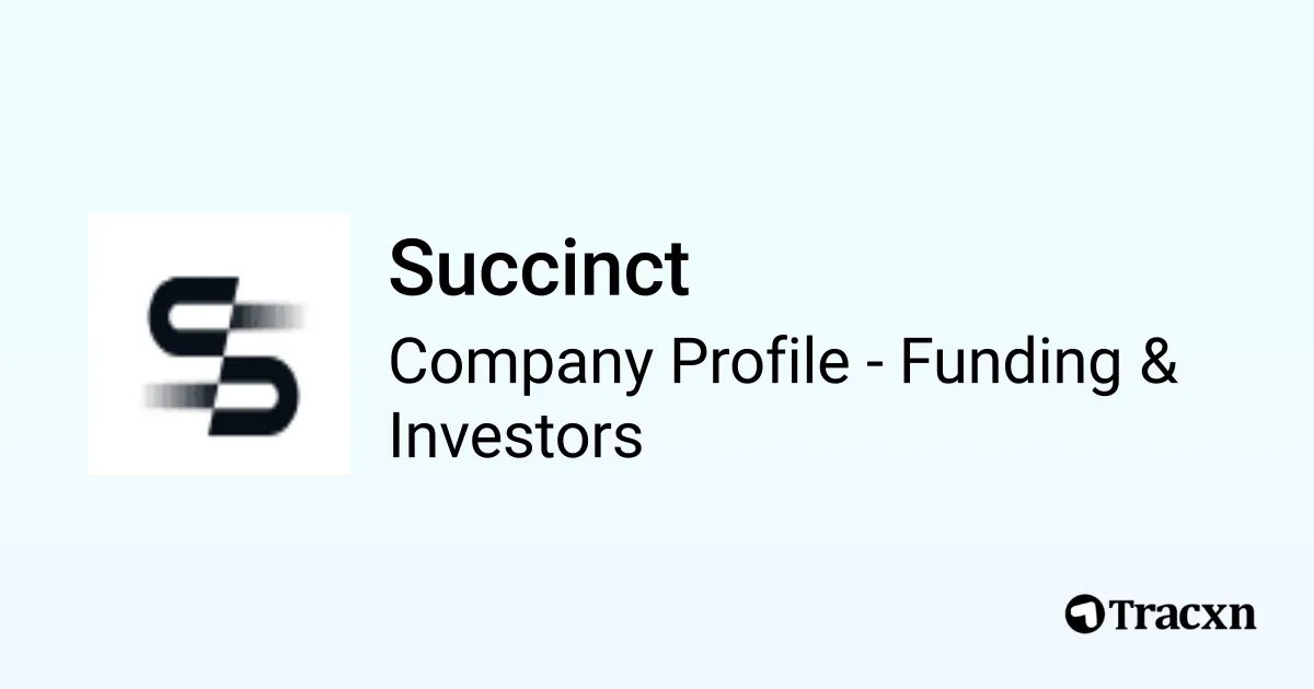Succinct - 2026 Funding Rounds & List of Investors - Tracxn