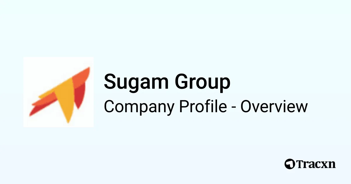 Sugam Group - 2025 Company Profile, Team, Competitors & Financials - Tracxn