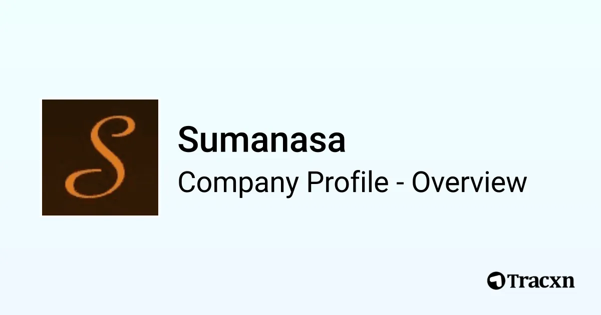 Sumanasa - 2025 Company Profile & Competitors - Tracxn