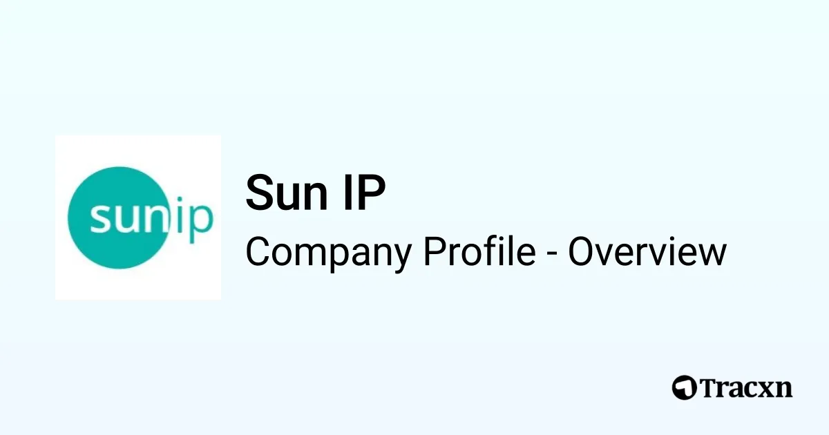 Sun IP - 2025 Company Profile & Competitors - Tracxn