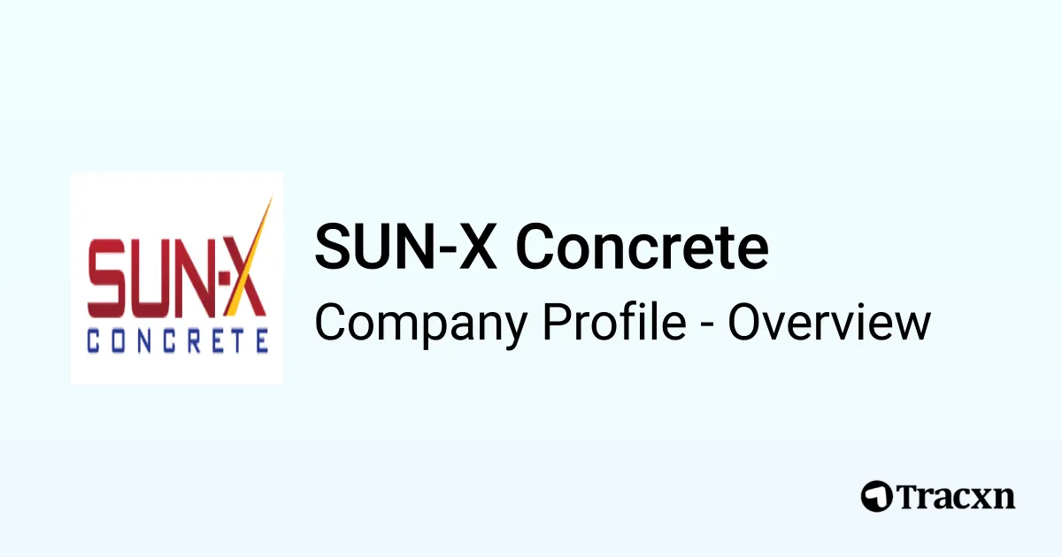 SUN-X Concrete - 2026 Company Profile & Competitors - Tracxn