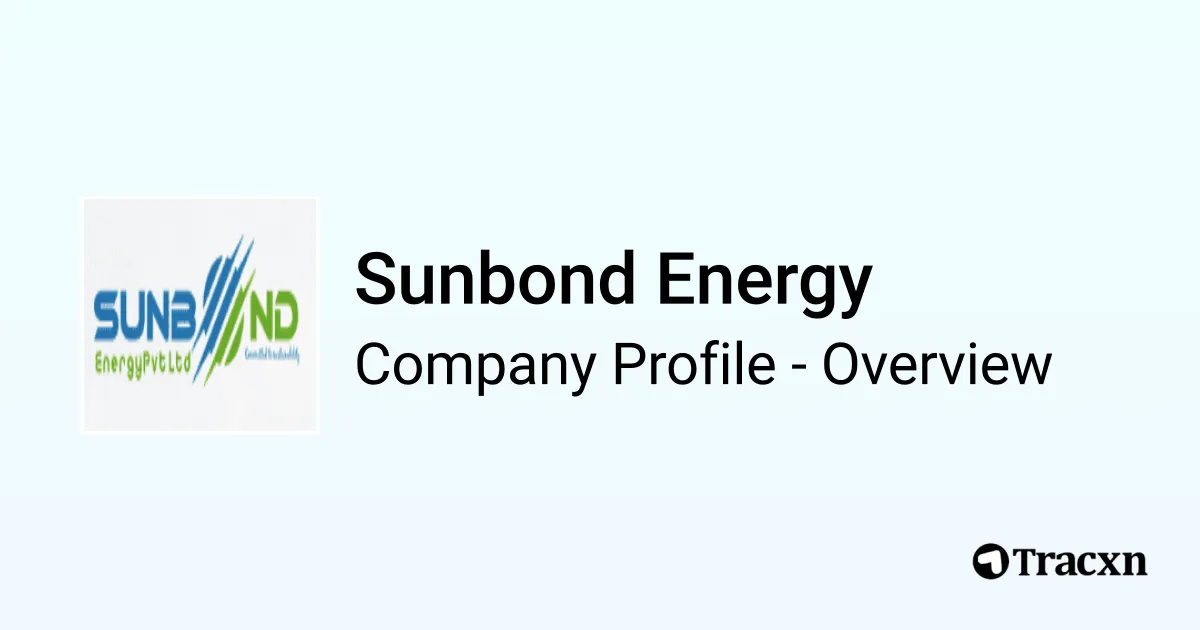 Sunbond Energy - 2025 Company Profile, Team, Competitors & Financials ...
