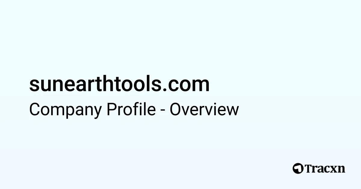 sunearthtools.com - 2025 Company Profile - Tracxn