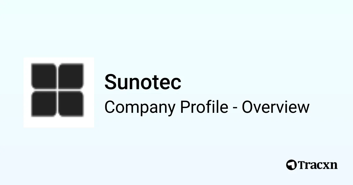 Sunotec - 2026 Company Profile & Competitors - Tracxn