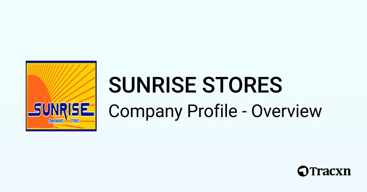 SUNRISE STORES - 2025 Company Profile & Competitors - Tracxn