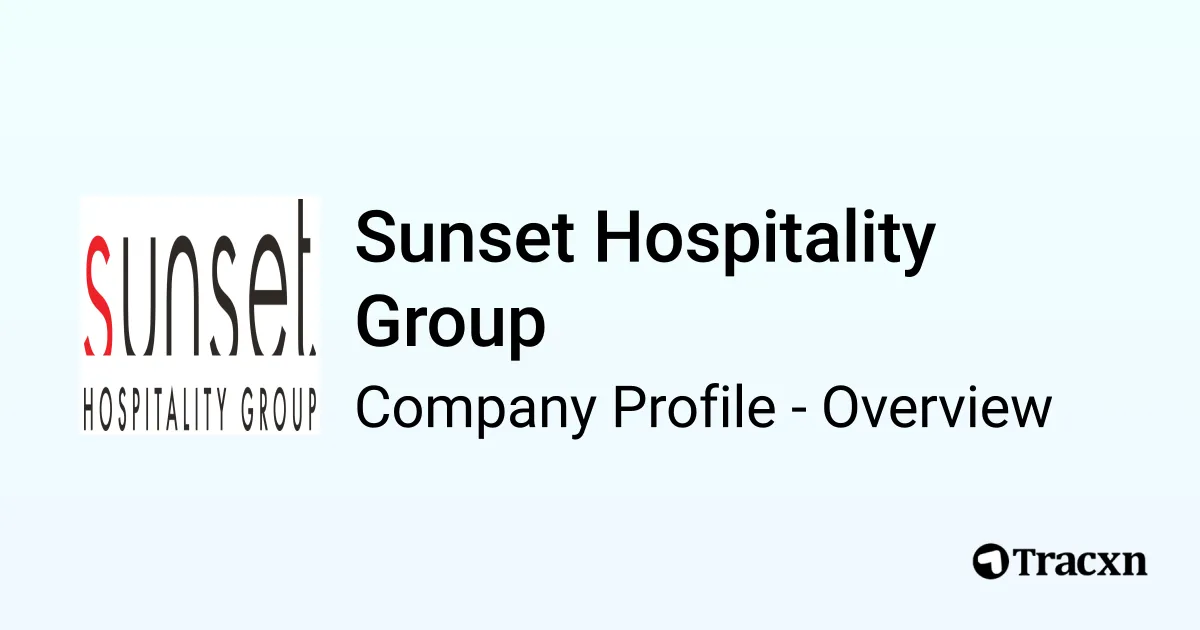 Sunset Hospitality Group - 2025 Company Profile, Team, Funding ...