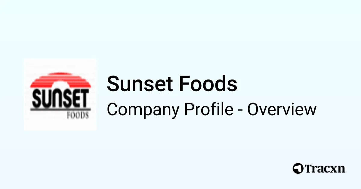Sunset Foods - 2026 Company Profile & Competitors - Tracxn