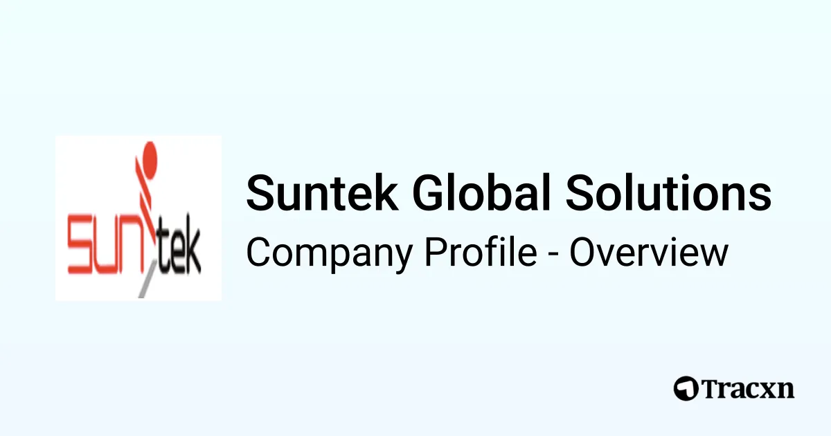 Suntek Global Solutions - 2025 Company Profile & Competitors - Tracxn