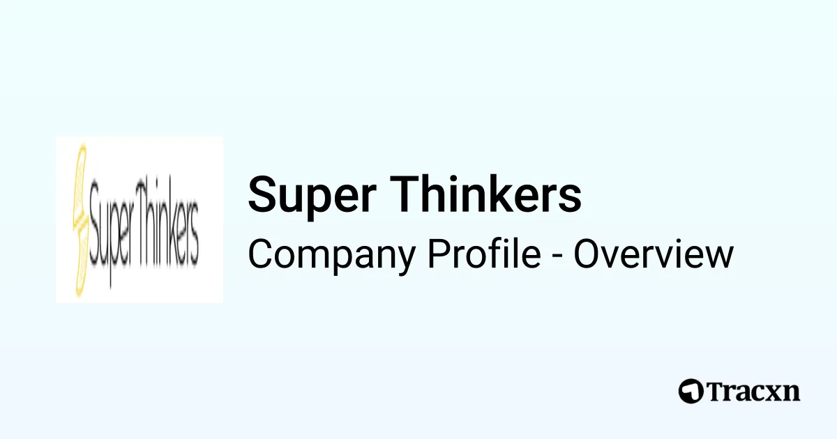 Super Thinkers - 2025 Company Profile, Competitors & Financials - Tracxn