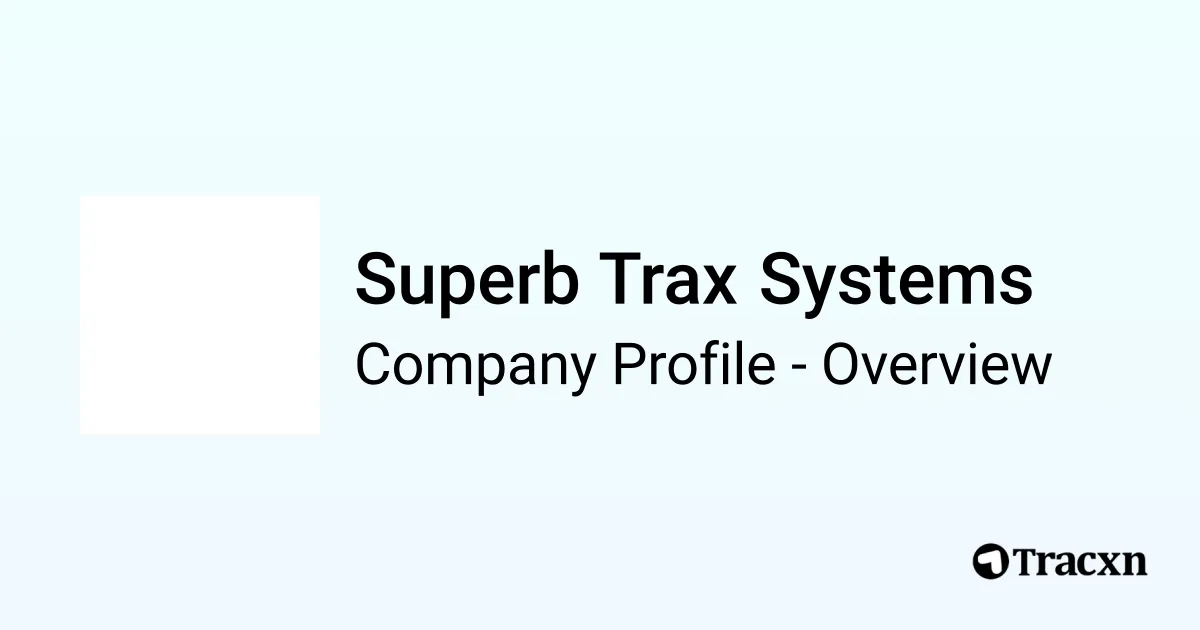 Superb Trax Systems - 2025 Company Profile & Competitors - Tracxn