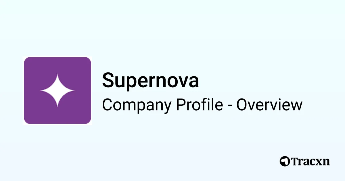 Supernova - 2026 Company Profile, Team, Funding, Competitors ...