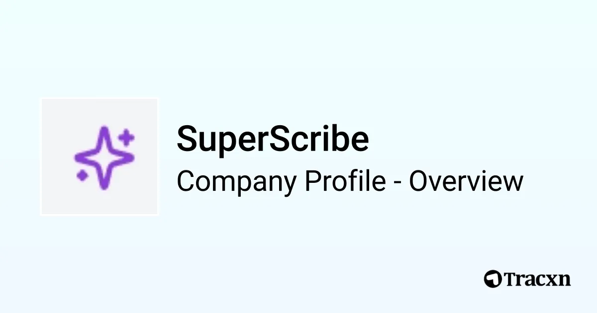 SuperScribe - 2025 Company Profile & Competitors - Tracxn
